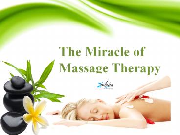 PPT – The Miracle Of Massage Therapy PowerPoint presentation | free to ...