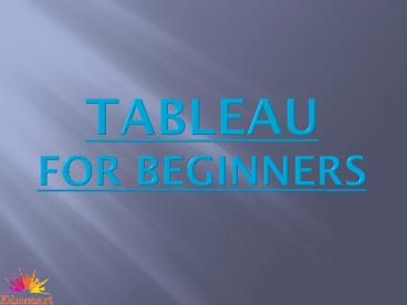 PPT – Tableau For Beginners PowerPoint presentation | free to download ...