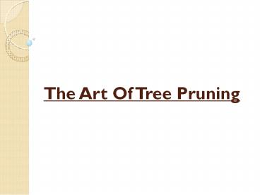 The Art Of Tree Pruning presentation | free to download
