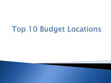 Top 10 Budget Locations presentation | free to download
