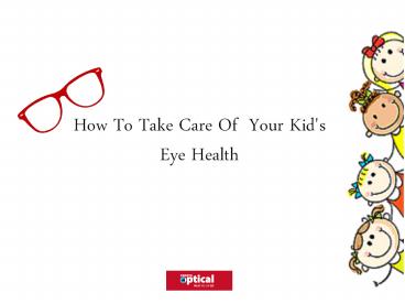 How To Take Care Of Your Kid's Eye Health presentation | free to download