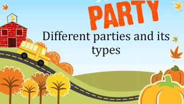 PPT – Different types of parties and its types PowerPoint presentation ...