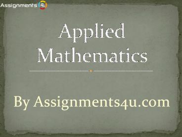 Applied Mathematics Assignment Help presentation | free to download