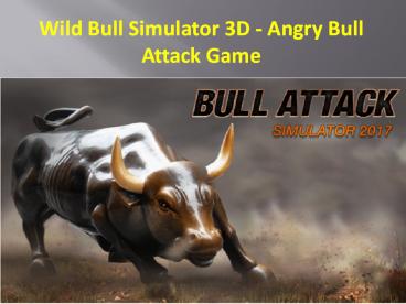 Wild Bull Simulator 3D - Angry Bull Attack Game presentation | free to ...