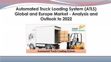 Global and Europe Automated Truck Loading System (ATLS) Market ...