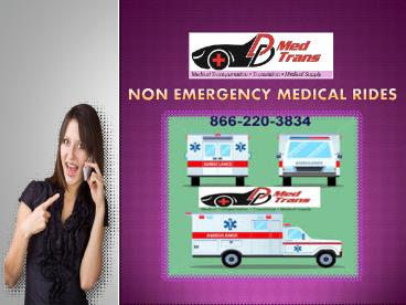 PPT – Services offered by non emergency Medical Rides PowerPoint ...