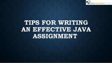 PPT – Tips for Writing an Effective Java Assignment PowerPoint ...