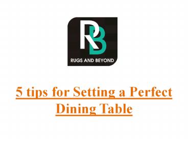 5 tips for setting a perfect dining table presentation | free to download
