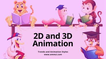 PPT – 2D and 3D Animation Styles PowerPoint presentation | free to ...