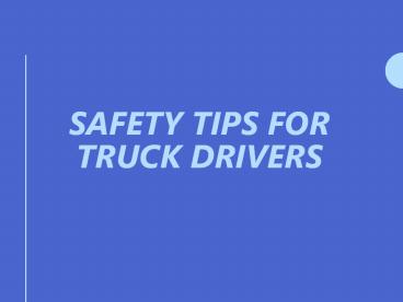 Safety Tips for Truck Drivers presentation | free to download