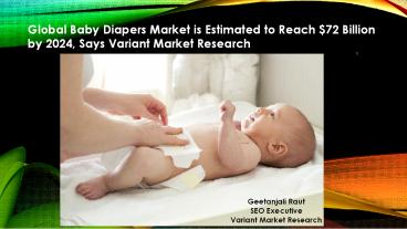 PPT – Global Baby Diapers Market is estimated to reach $72 billion by ...