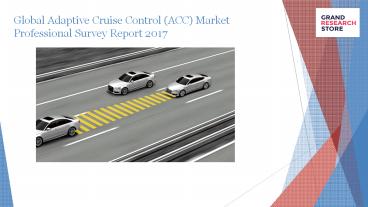 PPT – Global Adaptive Cruise Control (ACC) Market Professional Survey ...