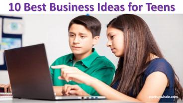 10 best business ideas for teens presentation | free to download