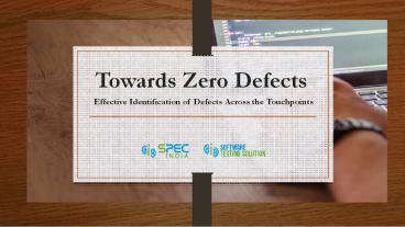 PPT – Towards Zero Defects, Effective Identification of Defects Across ...