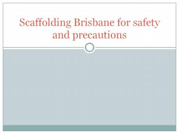 PPT – Scaffolding Brisbane for safety and precautions PowerPoint ...
