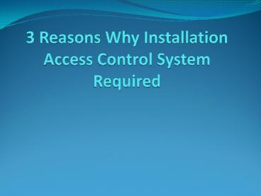 PPT – 3 Reasons Why Installation Access Control System Required ...