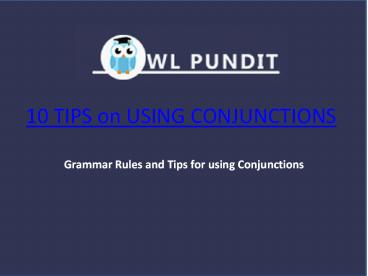 PPT – Tips on Using Conjunctions PowerPoint presentation | free to ...