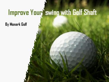 Improve Your Swing with Golf Shaft presentation | free to download
