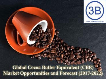Global Cocoa Butter Equivalent (CBE) Market Opportunities and Forecast ...