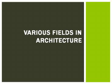 PPT – Various Fields in Architecture PowerPoint presentation | free to ...