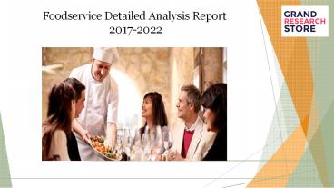 Foodservice detailed analysis report 2017 2022 presentation | free to ...