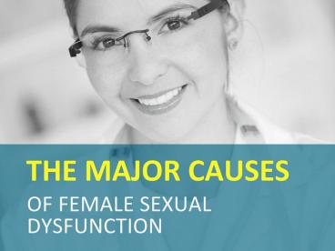 The Major Causes of Female Sexual Dysfunction presentation | free to ...
