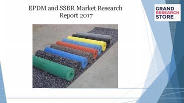 Epdm and ssbr market research report 2017 presentation | free to download