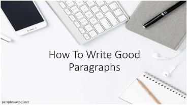 PPT – How to Write Good Paragraphs PowerPoint presentation | free to ...