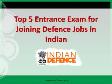 Top 5 Entrance Exams for Indian Defence Jobs presentation | free to ...