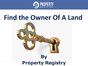PPT – Find the Owner Of A Land PowerPoint presentation | free to ...