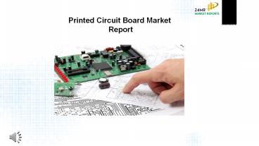 PPT – Printed Circuit Board PCB Market Professional Survey Report 2017 ...