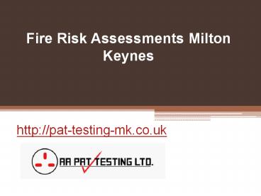 PPT – Fire Risk Assessments Milton Keynes - Pat-testing-mk.co.uk ...