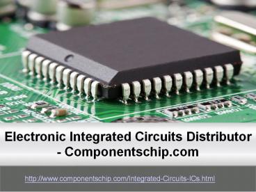 PPT – Electronic Integrated Circuits Distributor - Componentschip.com ...