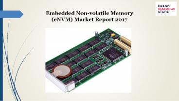 PPT – Embedded Non-volatile Memory (eNVM) Market Report 2017 PowerPoint ...