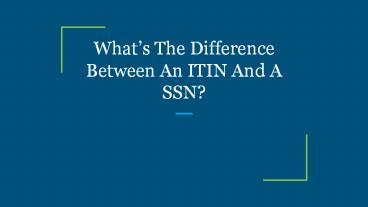 What’s The Difference Between An ITIN And A SSN? presentation | free to ...