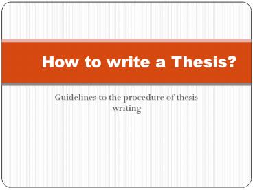 PPT – How to Write a Thesis - Guidelines PowerPoint presentation | free ...
