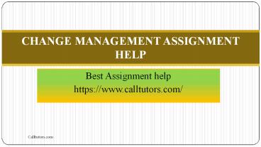 Change Management Assignment Help presentation | free to download