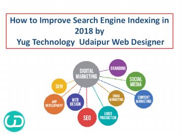 PPT – How to Improve Search Engine Indexing in 2018 by Yug Technology ...