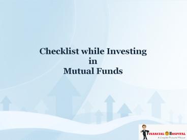 Checklist while Investing in Mutual Funds presentation | free to download