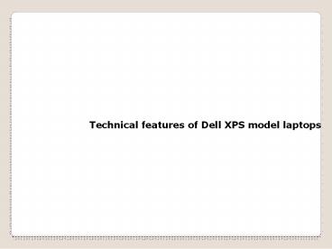 PPT – Dell XPS laptop models PowerPoint presentation | free to download ...