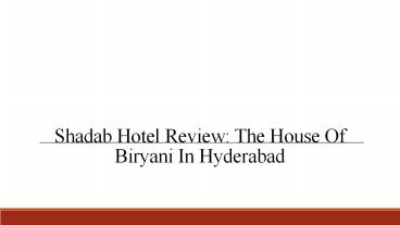 Shadab hotel review: the house of biryani in hyderabad presentation ...