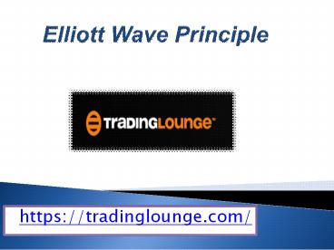 PPT – Elliott Wave Principle - Tradinglounge.com PowerPoint ...