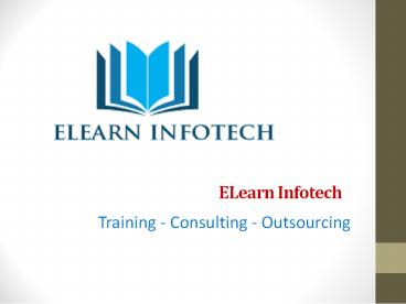 PPT – ELearn Infotech PowerPoint presentation | free to download - id: 88f3bb-MGVmO