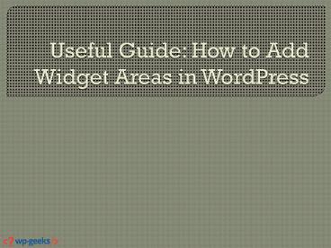 PPT – Know How to Add Widget Areas in WordPress PowerPoint presentation | free to download - id ...