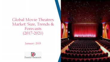 Global Movie Theatres Market: Size, Trends & Forecasts (2017-2021 ...