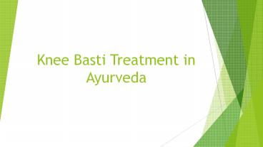 PPT – Janu Basti Treatment in Ayurveda PowerPoint presentation | free to download - id: 8900f9-YjI1N