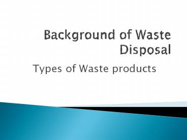 PPT – Background of Waste Disposal PowerPoint presentation | free to ...