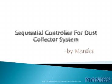PPT – Sequential controller Used in Dust Collector System manufactured by Maniks PowerPoint ...