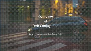 PPT – Overview of DAR Conjugation PowerPoint presentation | free to ...