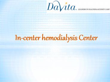 PPT – In-Center Hemodialysis PowerPoint presentation | free to download ...